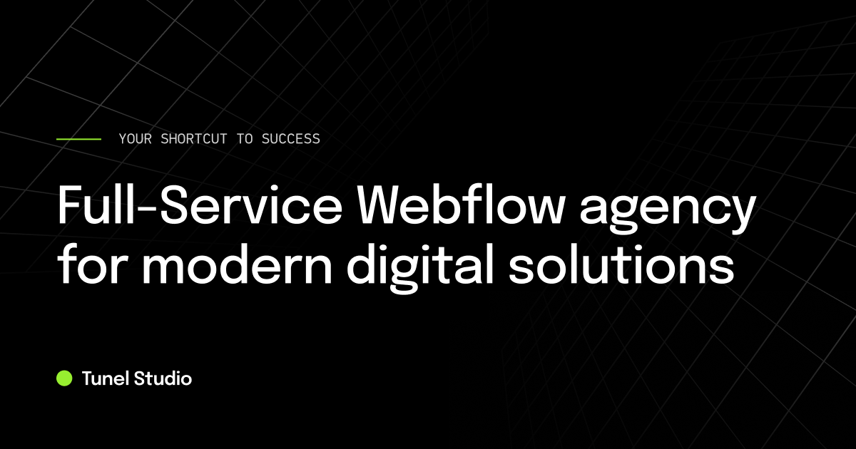 Full-Service Webflow Agency | Tunel Studio